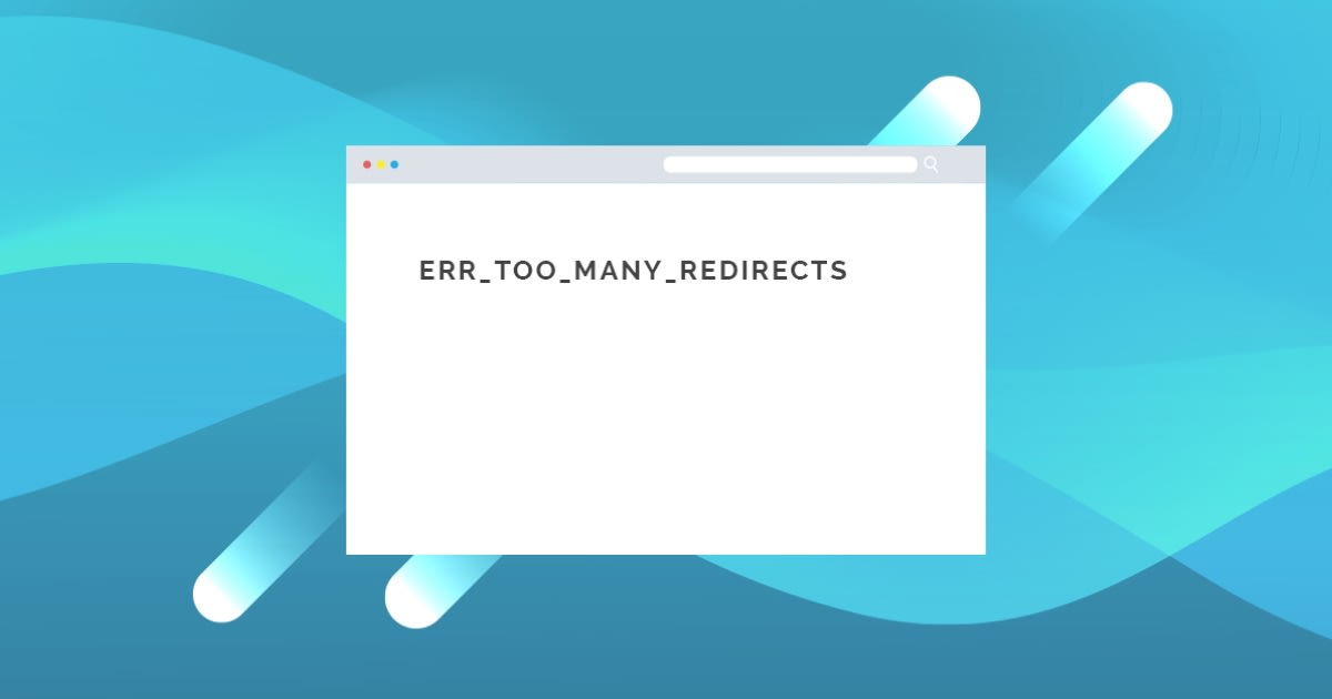 Que es el error ERR_TOO_MANY_REDIRECTS en WordPress y cómo solucionarlo